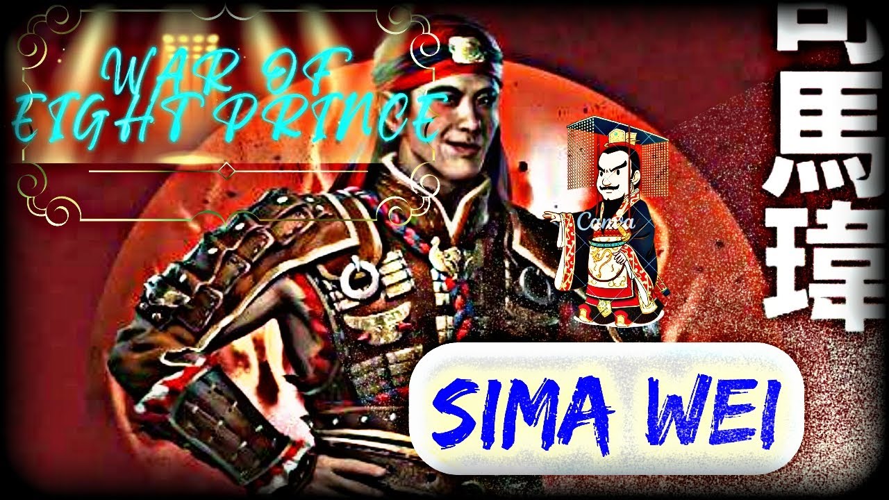 🏯 WAR OF THE EIGHT PRINCES -: 🤴🏻 "Sima Wei" (Prince Yin of Chu) 🤴🏻 🏯 # ...