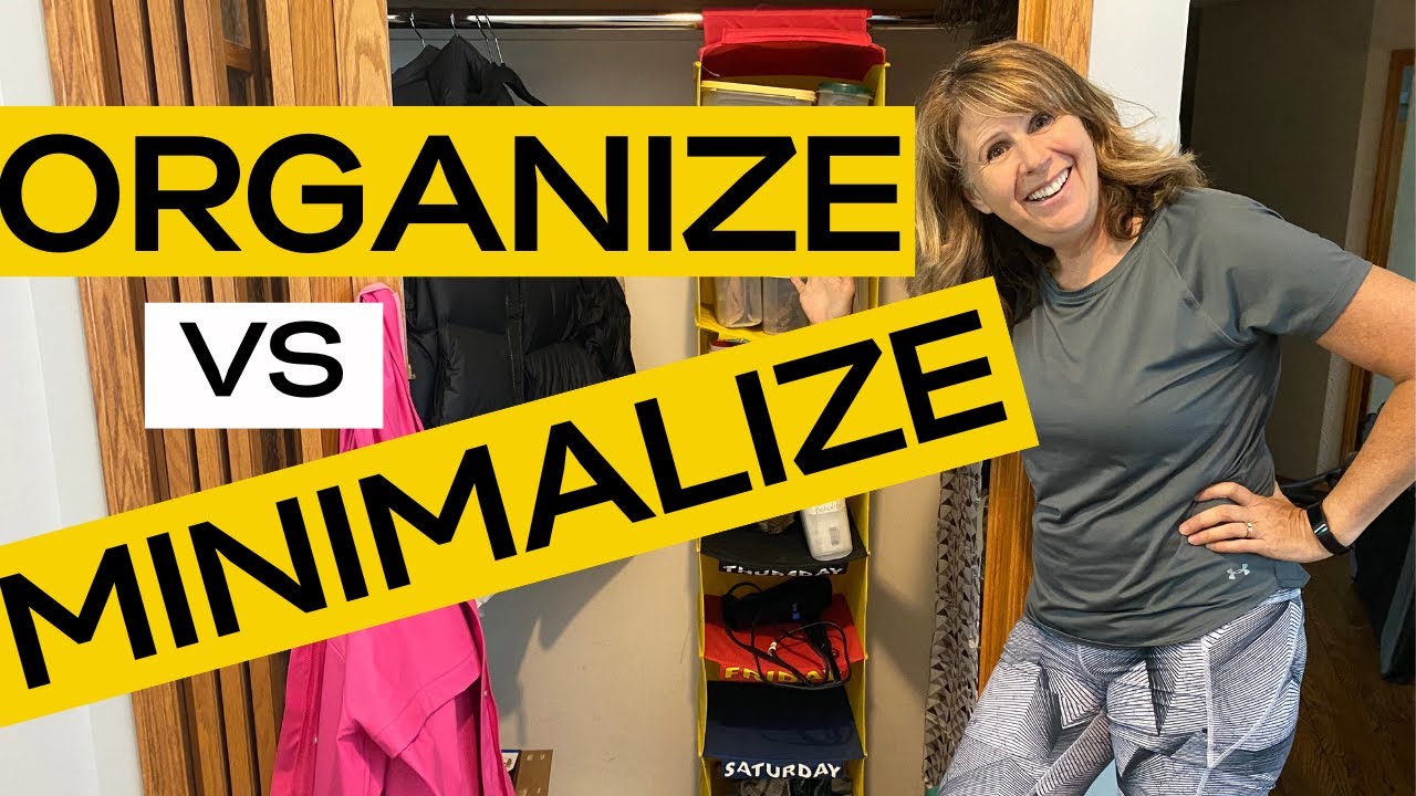 Should I ORGANIZE or MINIMALIZE? Good question. Do it all DECLUTTER ...