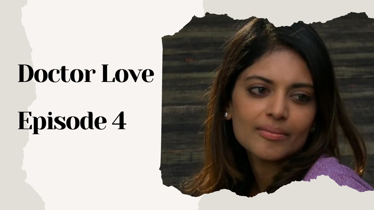 Doctor Love - Episode 4 - YouTube