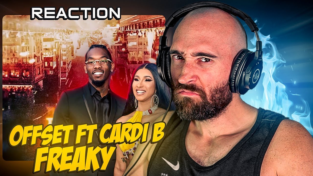 OFFSET, CARDI B - FREAKY [FIRST TIME REACTION] - YouTube
