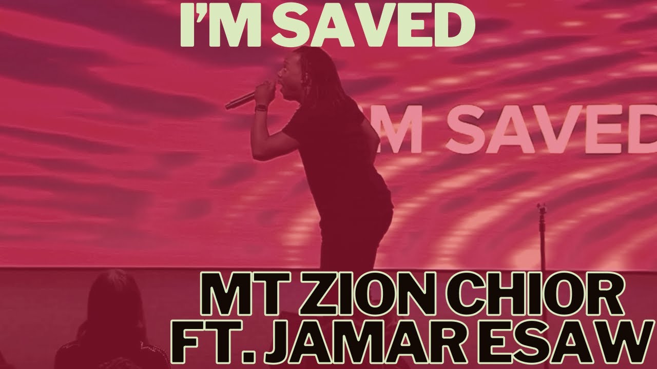 “I’m Saved”- Mount Zion Nashville Choir Ft. Jamar Esaw & Praise Break ...