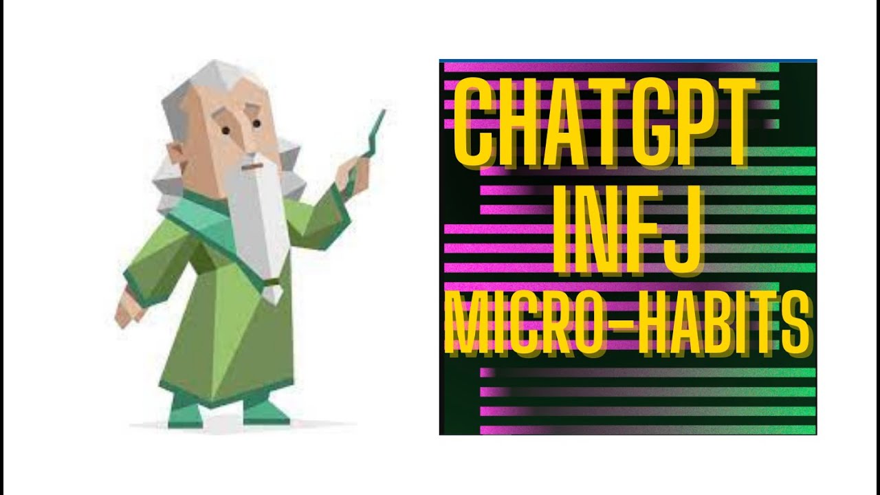 INFJ | GPT to INFJ | Building Useful Habits with Chat GPT #mbti #INFJ # ...
