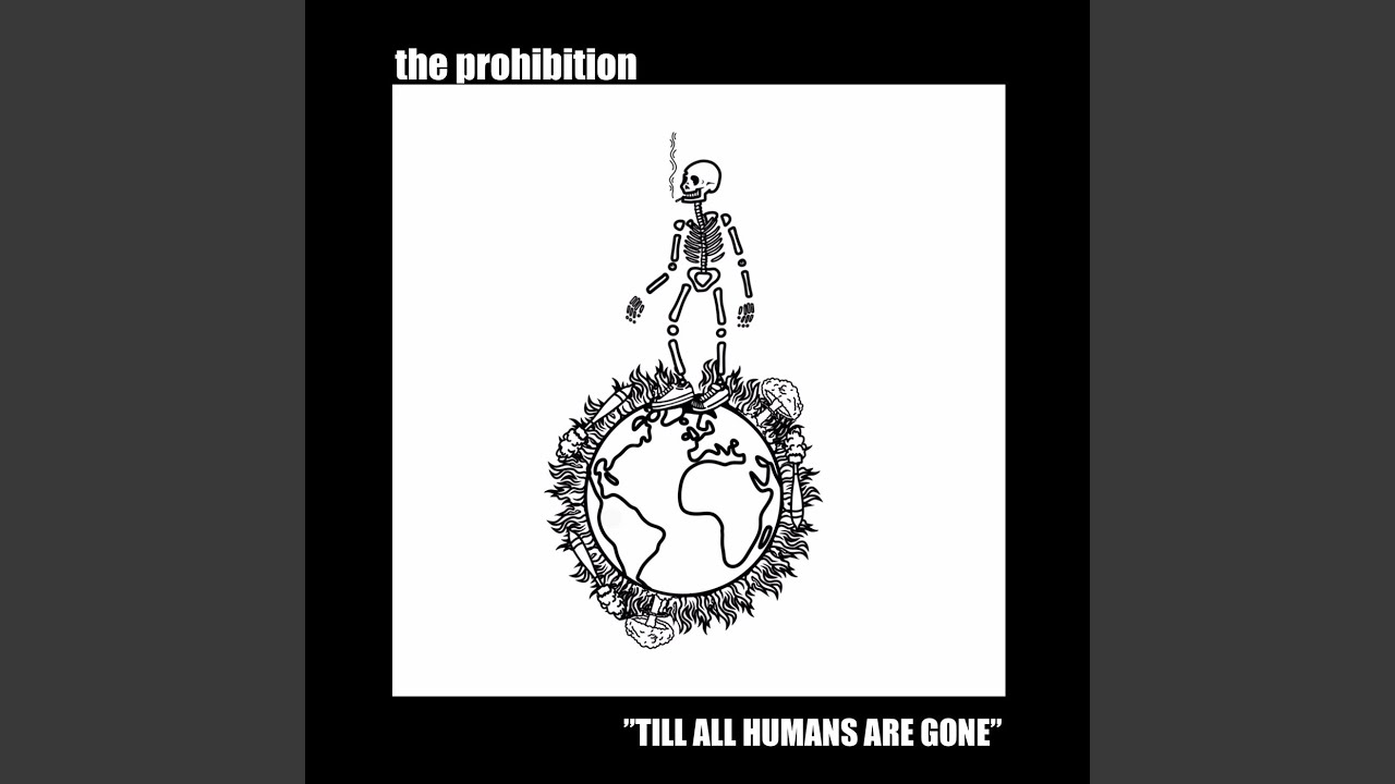 Till All Humans Are Gone - YouTube