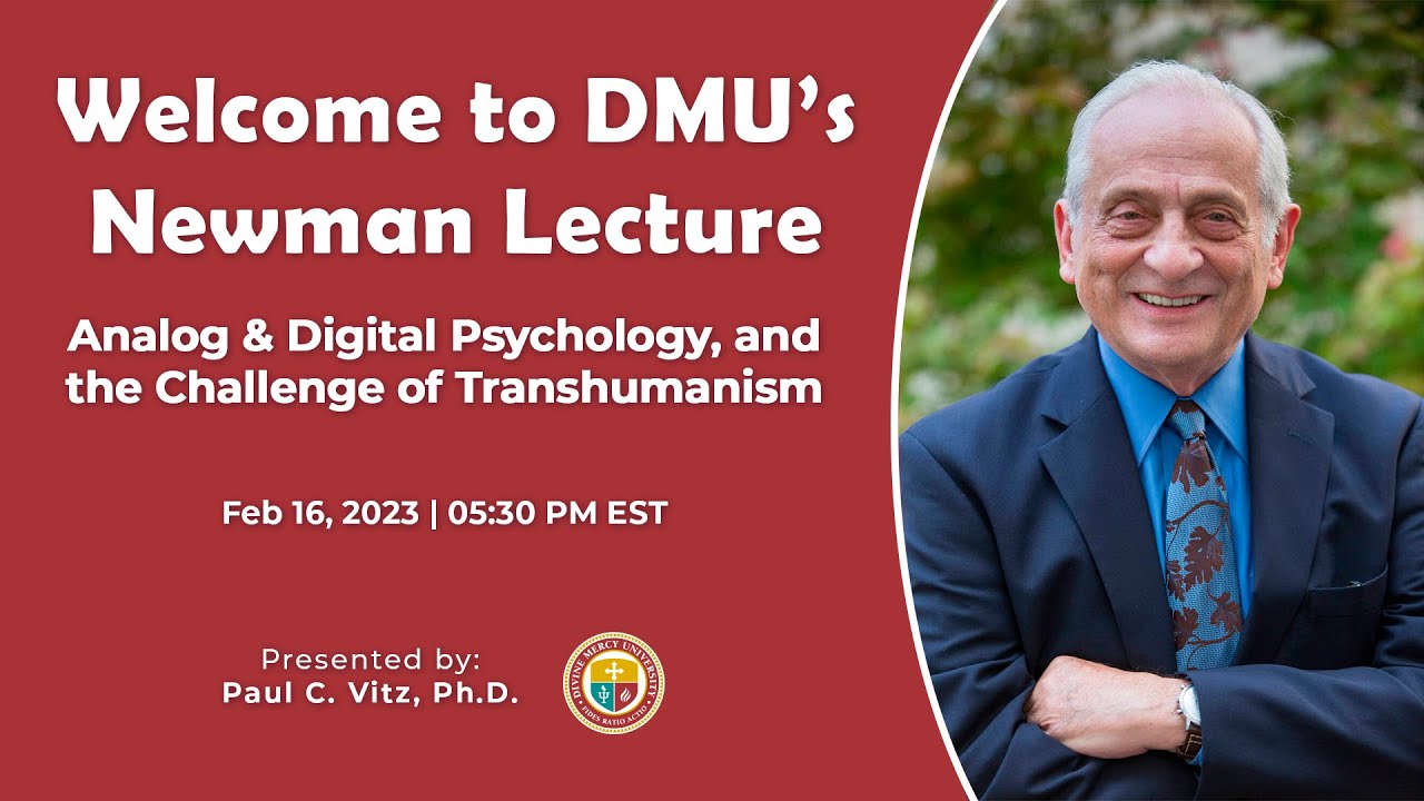 Newman Lecture: Analog and Digital Psychology and the Challenge of ...