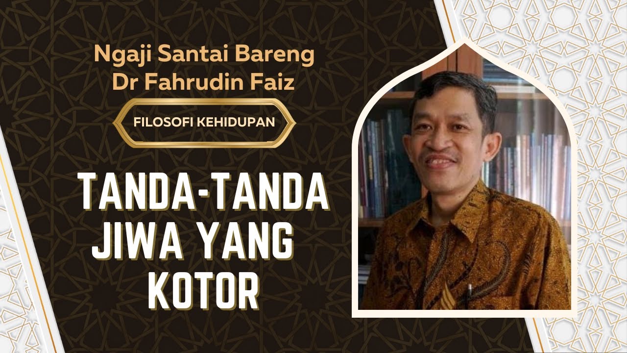 Meningkatkan Kualitas Hidup dengan Membersihkan Jiwa | Dr Fahrudin Faiz ...