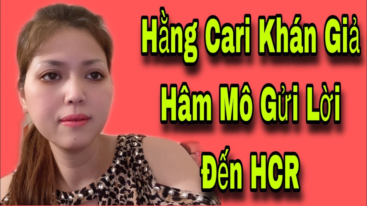 HẰNG CARI KHÁN GIẢ HÂM MỘ TỪ THIỆN CÓ ĐÔI LỜI GỬI ĐẾN HCR | YenNhi Huynh USA - YouTube