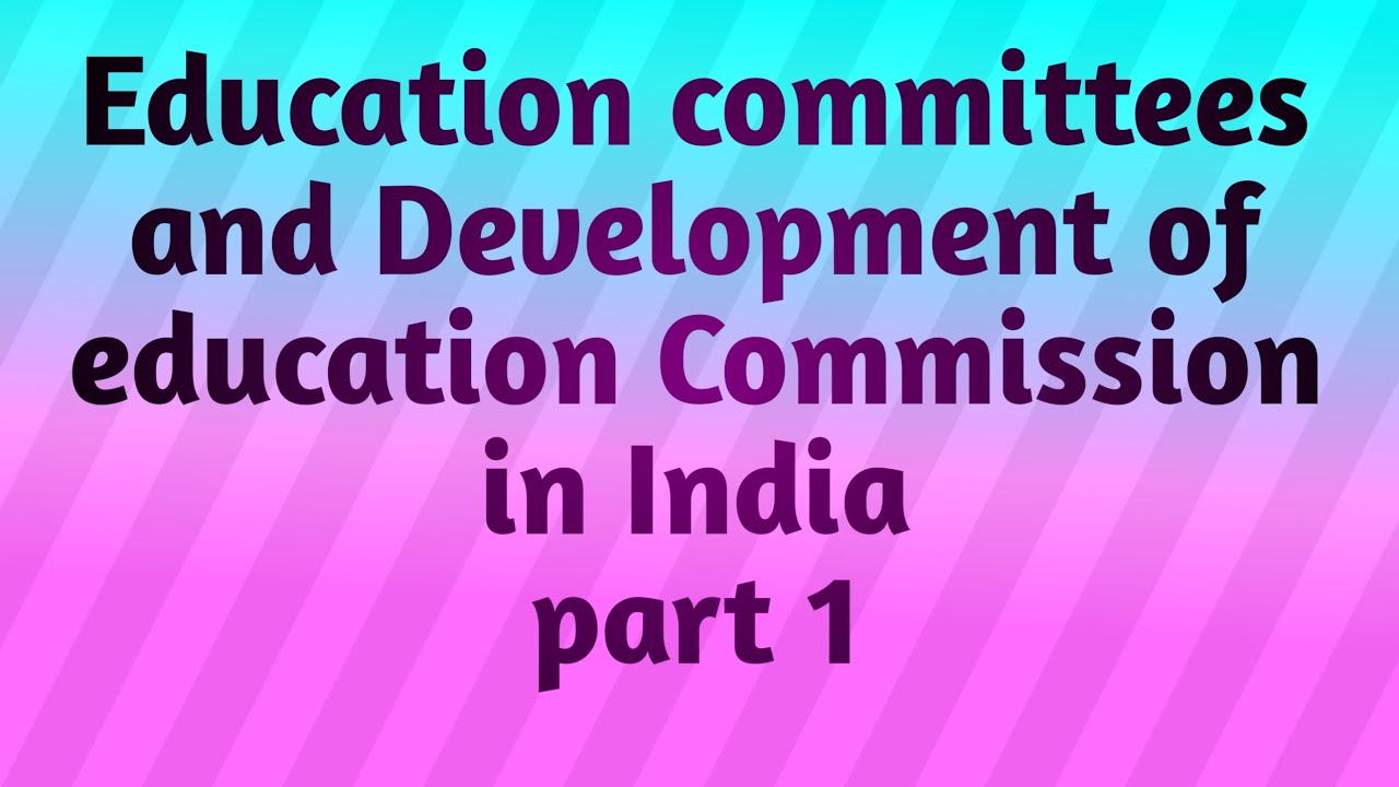 Education committee and policies/Commission in India | Part 1| Hunter ...