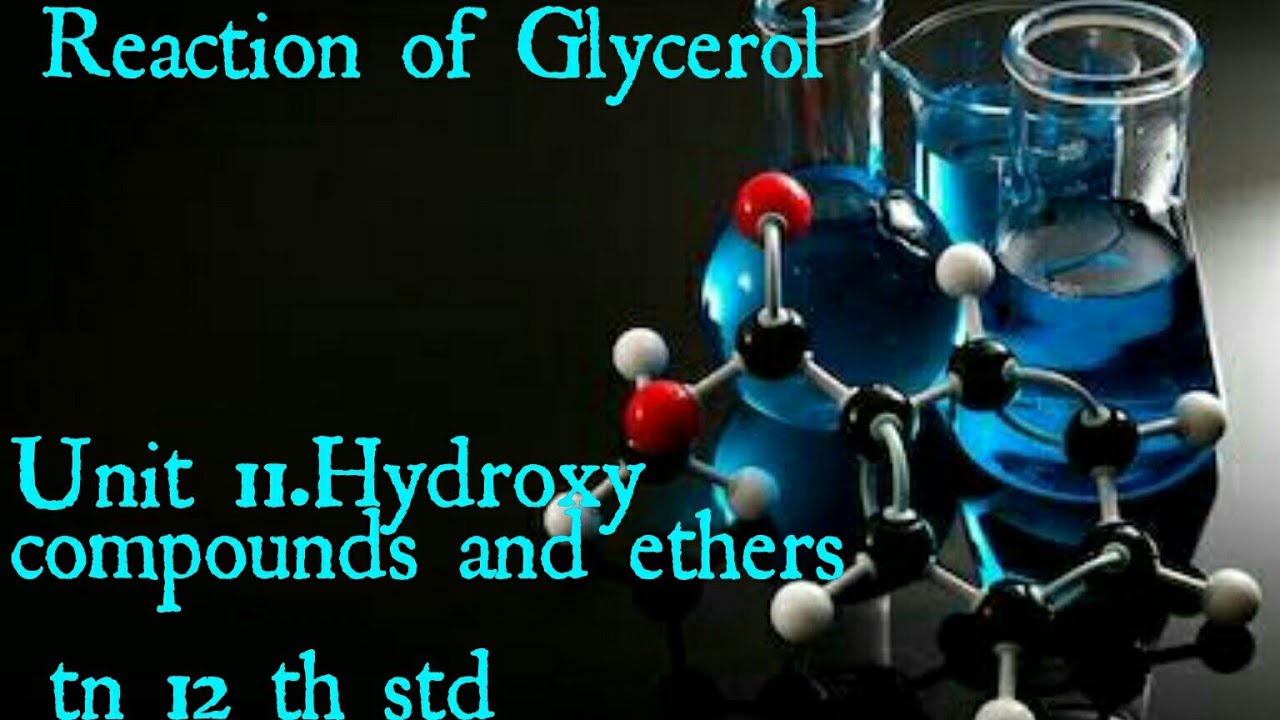 Reaction of Glycerol / Unit 11.Hydroxy compounds and ethers / std 12 th ...
