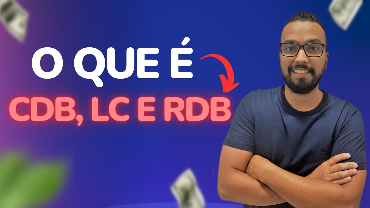 CDB, LC E RDB O QUE É, E COMO FUNCIONA ? - YouTube