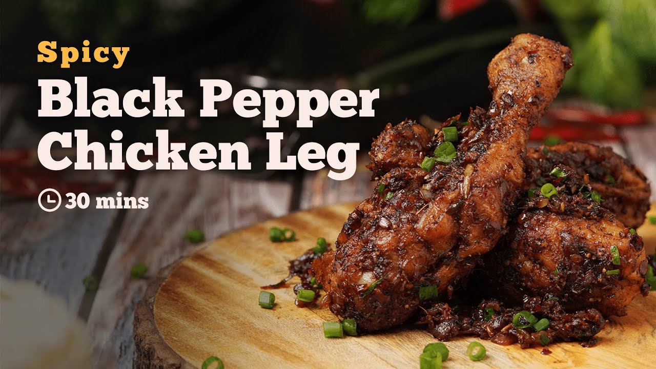 Black Pepper Chicken Leg | Dry Pepper Chicken | Black Pepper Chicken ...