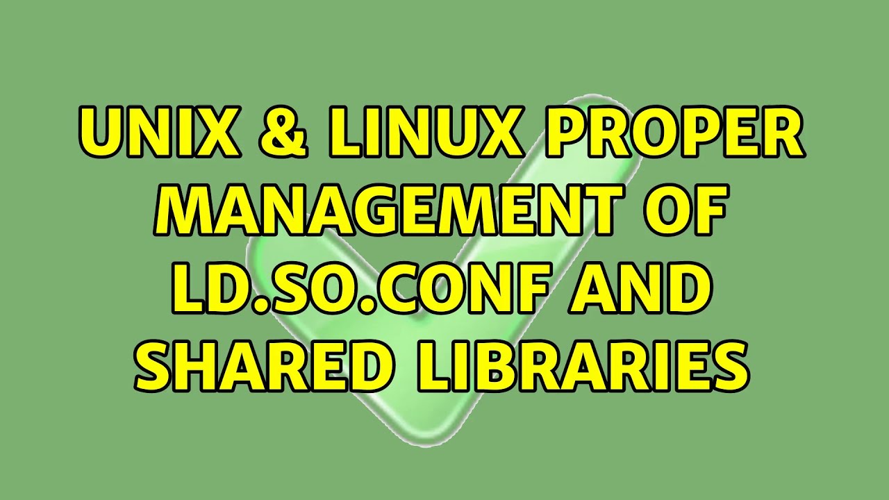 Unix & Linux: Proper management of ld.so.conf and shared libraries ...