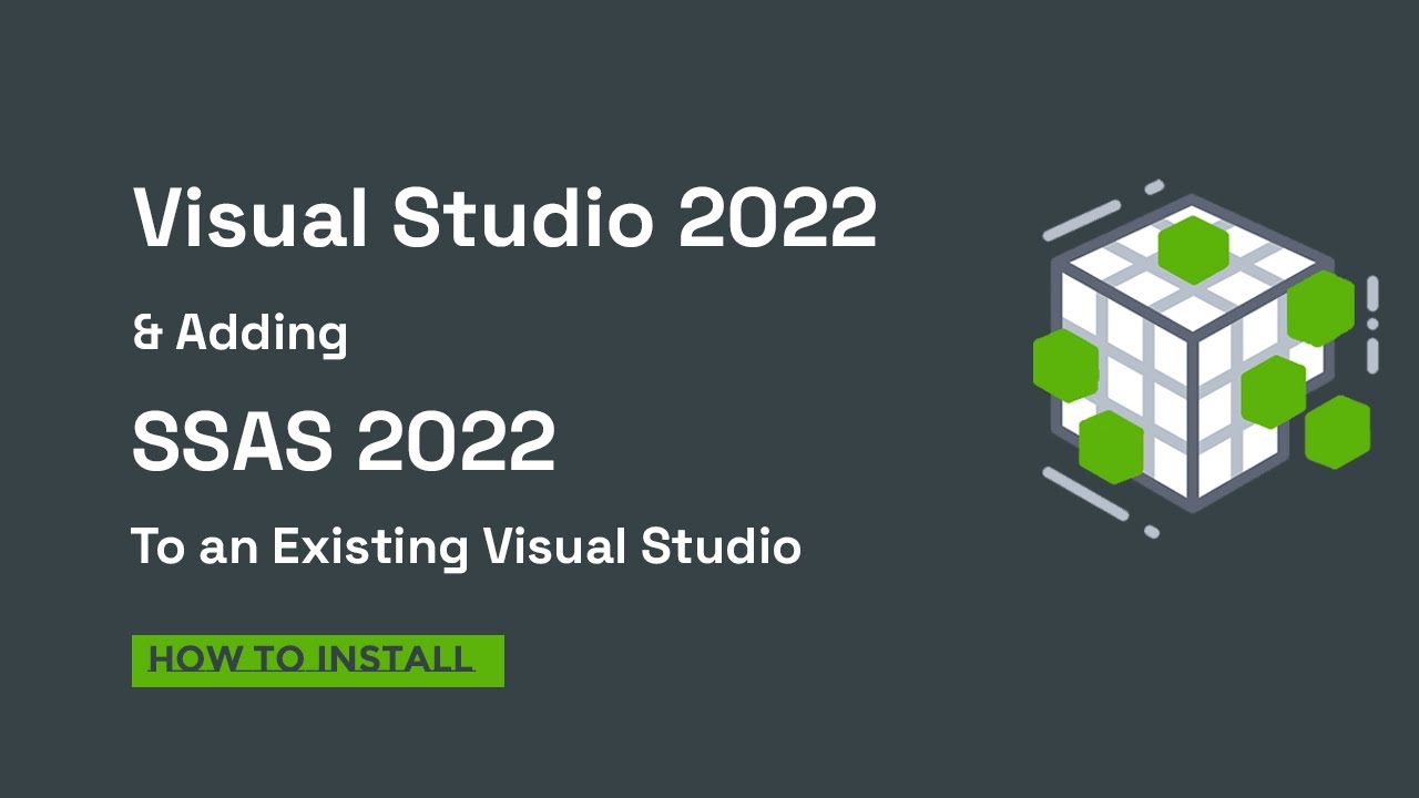 Install Visual Studio 2022 + Adding SSAS 2022 To an Existing Visual ...