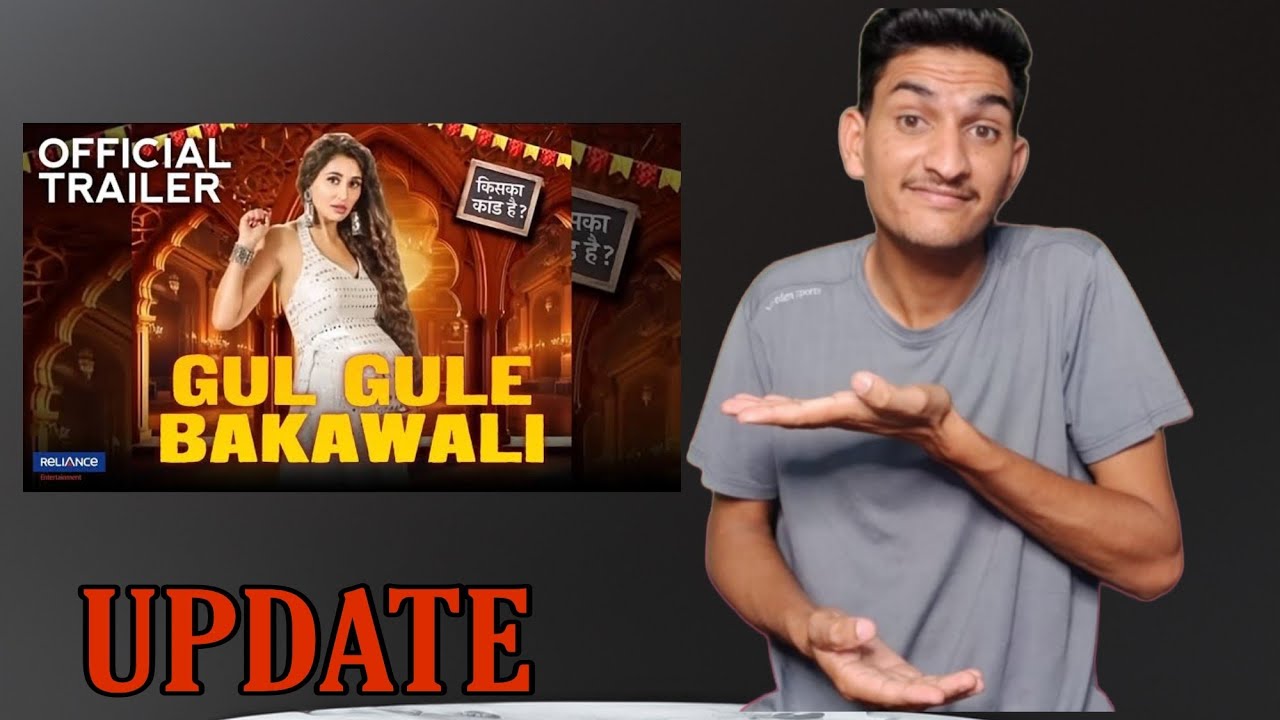 GUL GULE BAKAWALI Movie Update PAHAL UPDATE - YouTube
