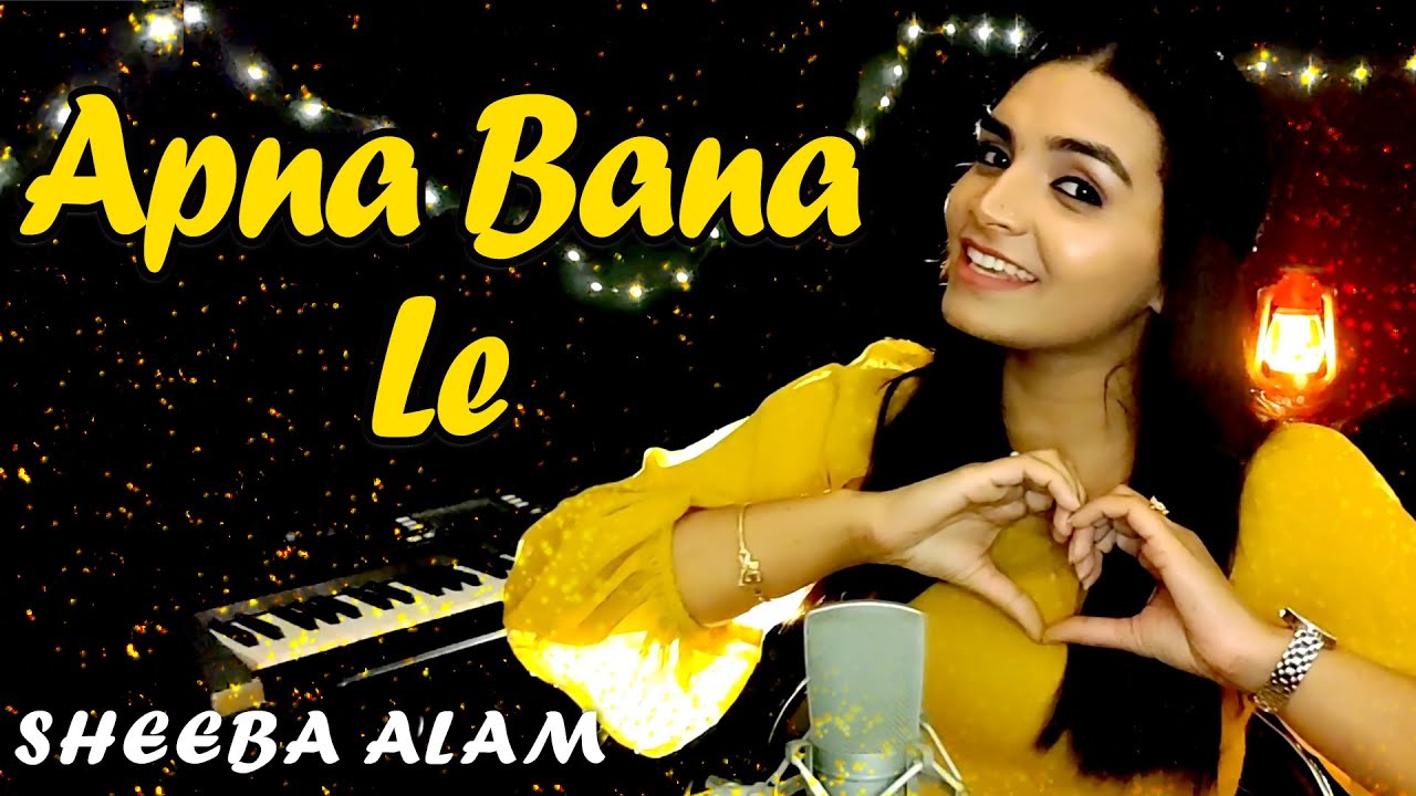 Apna Bana Le Unplugged - Sheeba Alam | New Hindi Unplugged Song - YouTube