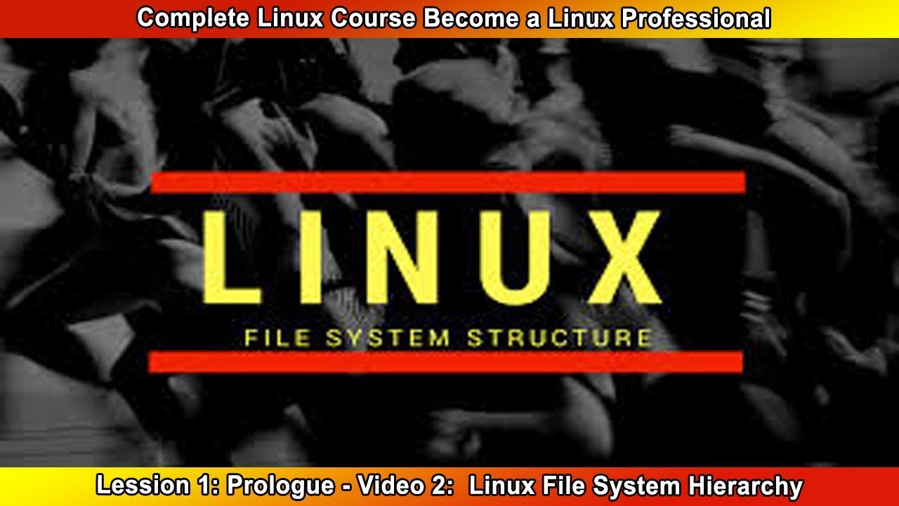 Lession 1: Prologue - Video 2: Linux File System Hierarchy | Linux ...