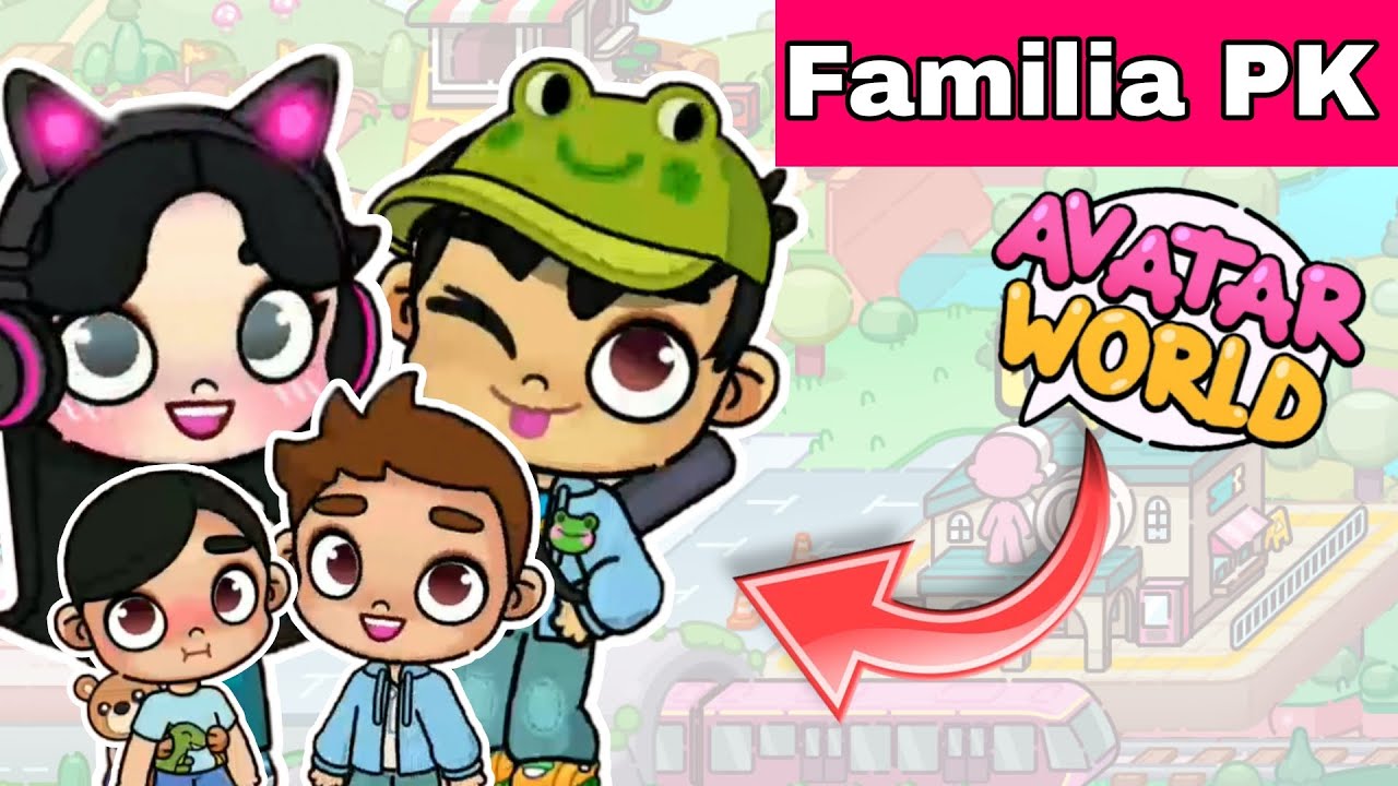 LA FAMILIA PK EN AVATAR WORLD CON ARILUNA #ariluna #avatarworld - YouTube