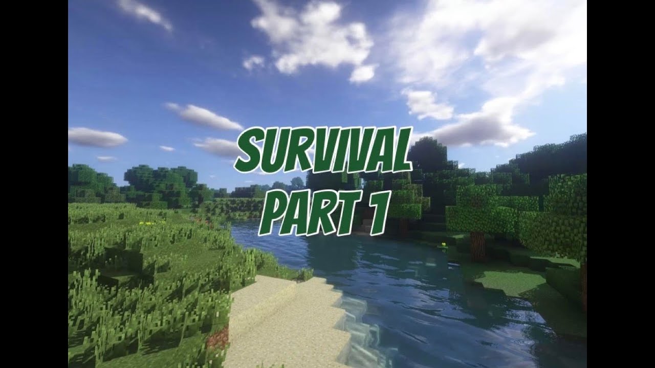 Minecraft Survival Part 1 - YouTube