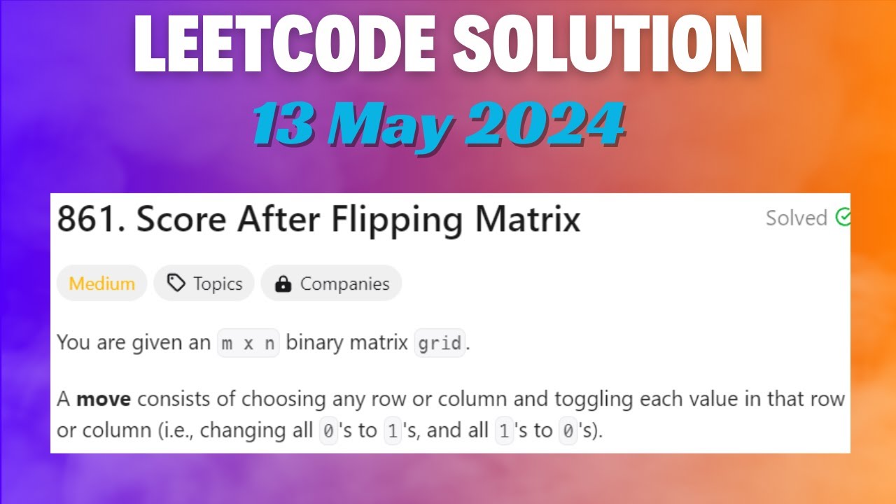 Leetcode Problem 861 Score After Flipping Matrix C Language 12 May 2024 Youtube