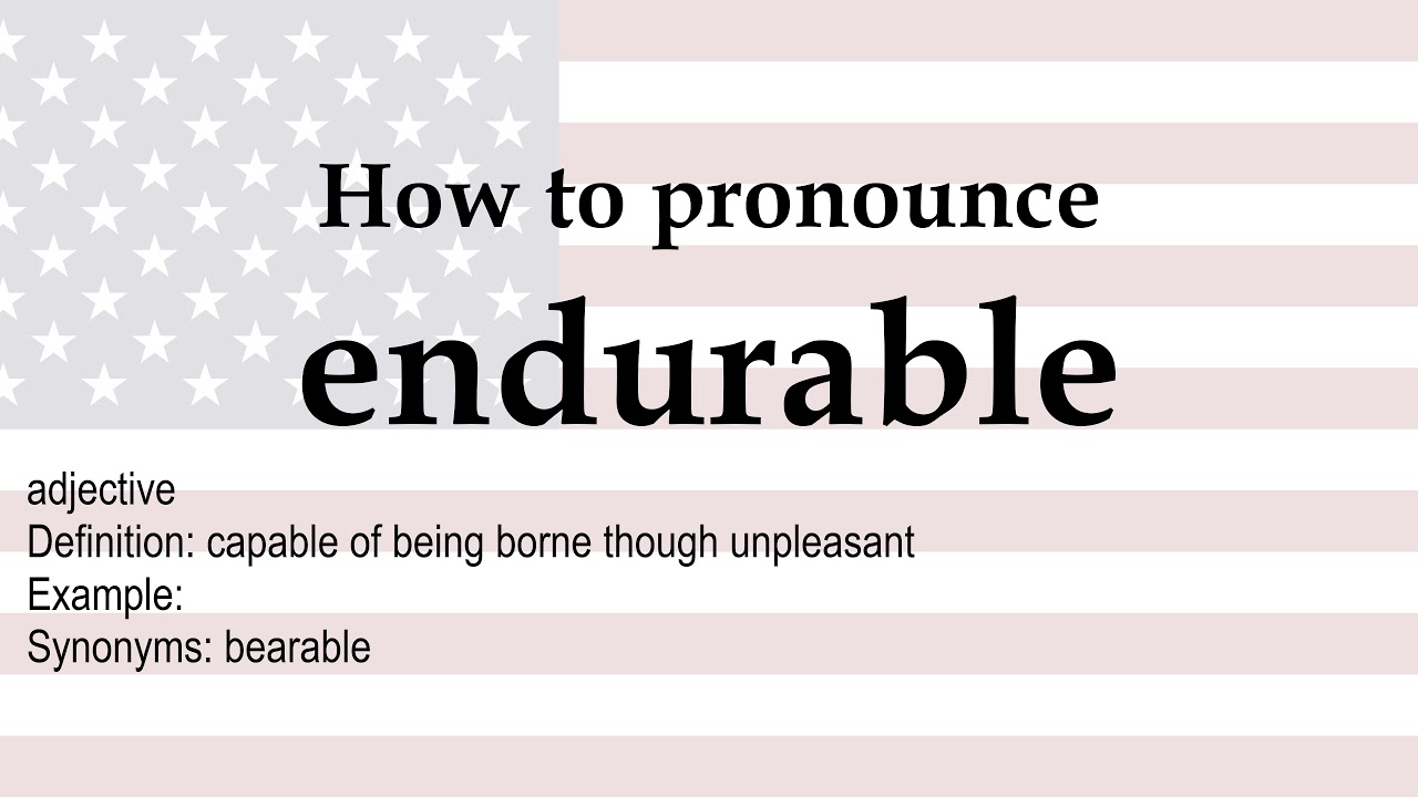 How to pronounce 'endurable' + meaning - YouTube