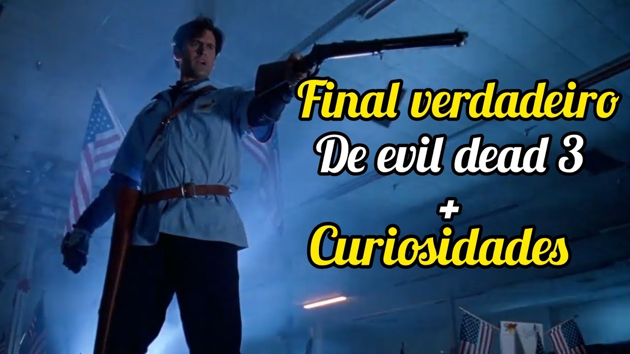O Final Verdadeiro de Evil dead 3 e Curiosidades Sobre Evil Dead ...