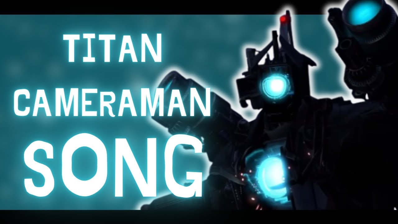 TITAN CAMERAMAN SONG (SKIBIDI TOILET) - YouTube
