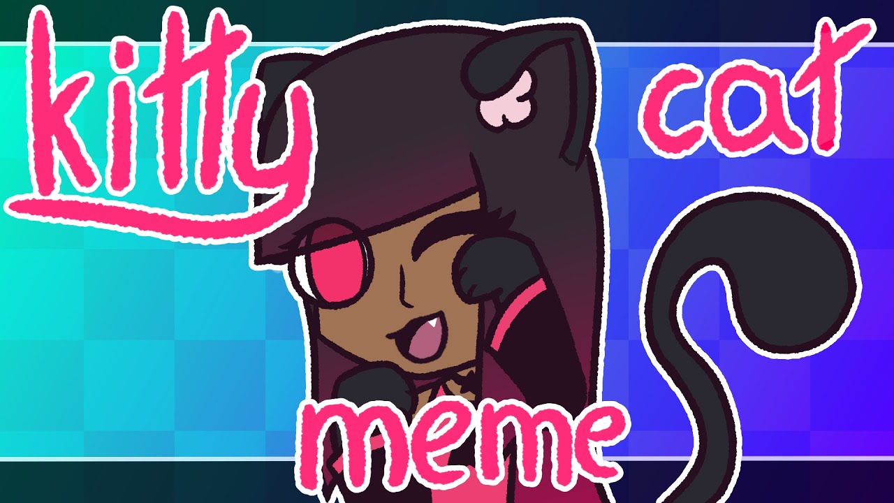 KITTY CAT CAT - ANIMATION MEME - YouTube