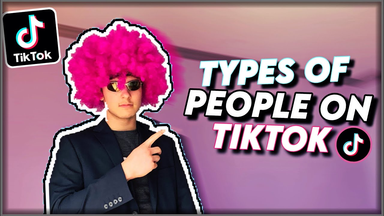 Types of People on Tik Tok - YouTube