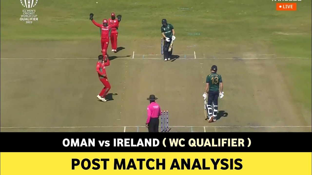 Oman vs Ireland | Post Match Analysis | ICC CWC Qualifier 2023 - YouTube