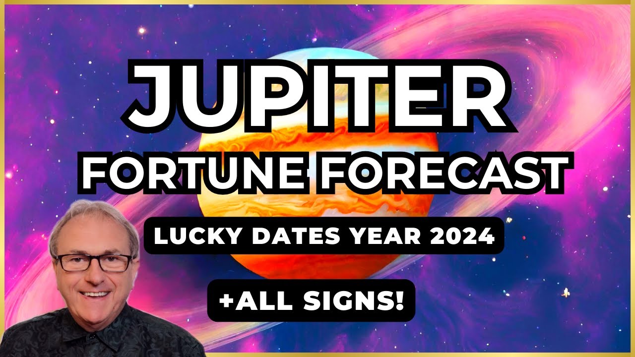Jupiter Lucky Dates 2024 + Fortune Forecast All Signs... - YouTube