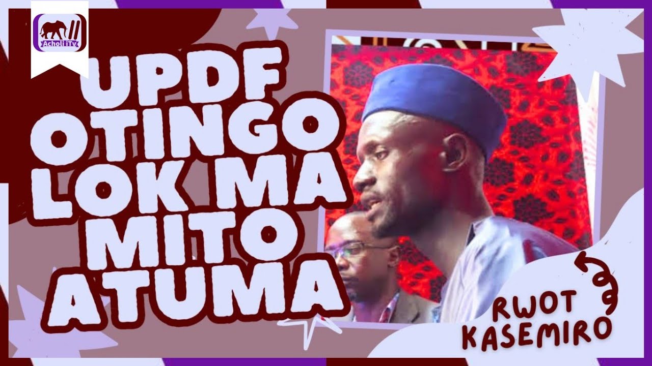 Breaking News: UPDF Otingo Lok Madit Calo Tipu Twol 5 Ma Gin Oneko Ni - Rwot Kasemiro Ongom ...