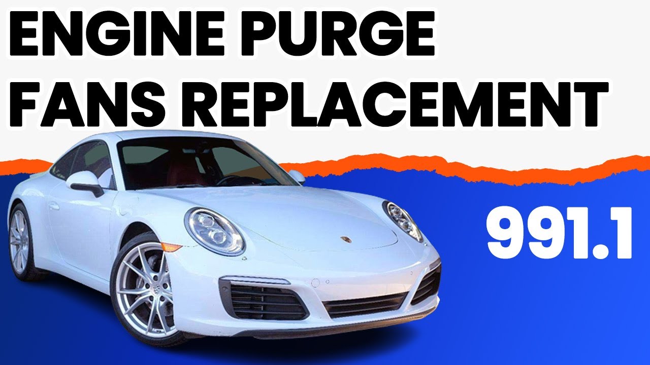 Porsche 991.1 Carrera Engine Compartment Purge Fans Replacement (2012 ...