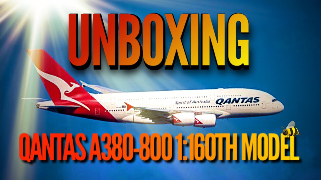 UNBOXING OF A BIG QANTAS A380 MODEL PLANE - YouTube