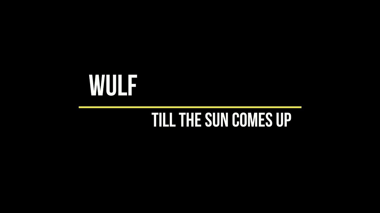 Wulf - Till The Sun Comes Up (Lyrics) - Beste Zangers 2020 - YouTube