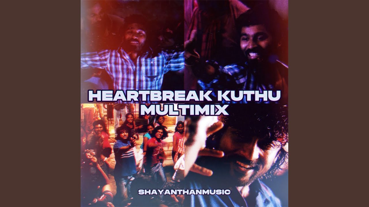 Heartbreak Kuthu Multimix - YouTube