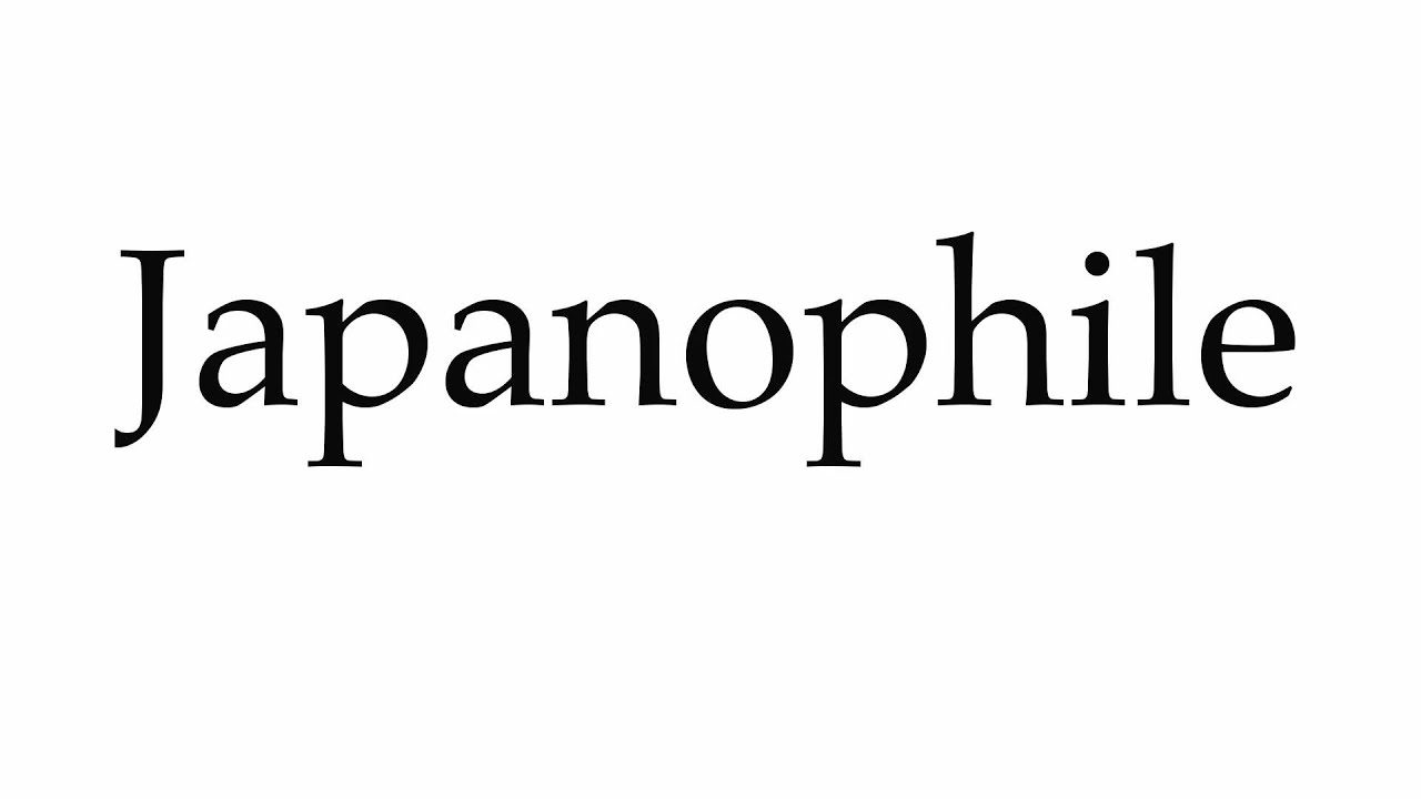 How to Pronounce Japanophile - YouTube