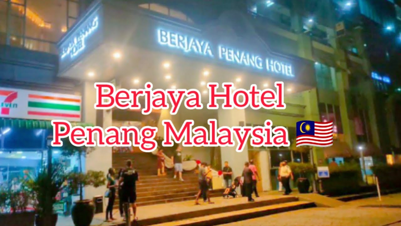 Berjaya Hotel Penang Malaysia 🇲🇾 - YouTube