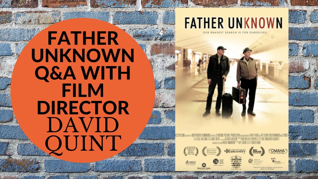 FATHER UNKNOWN Movie #Premiere Q&A with Film Director David Quint # ...