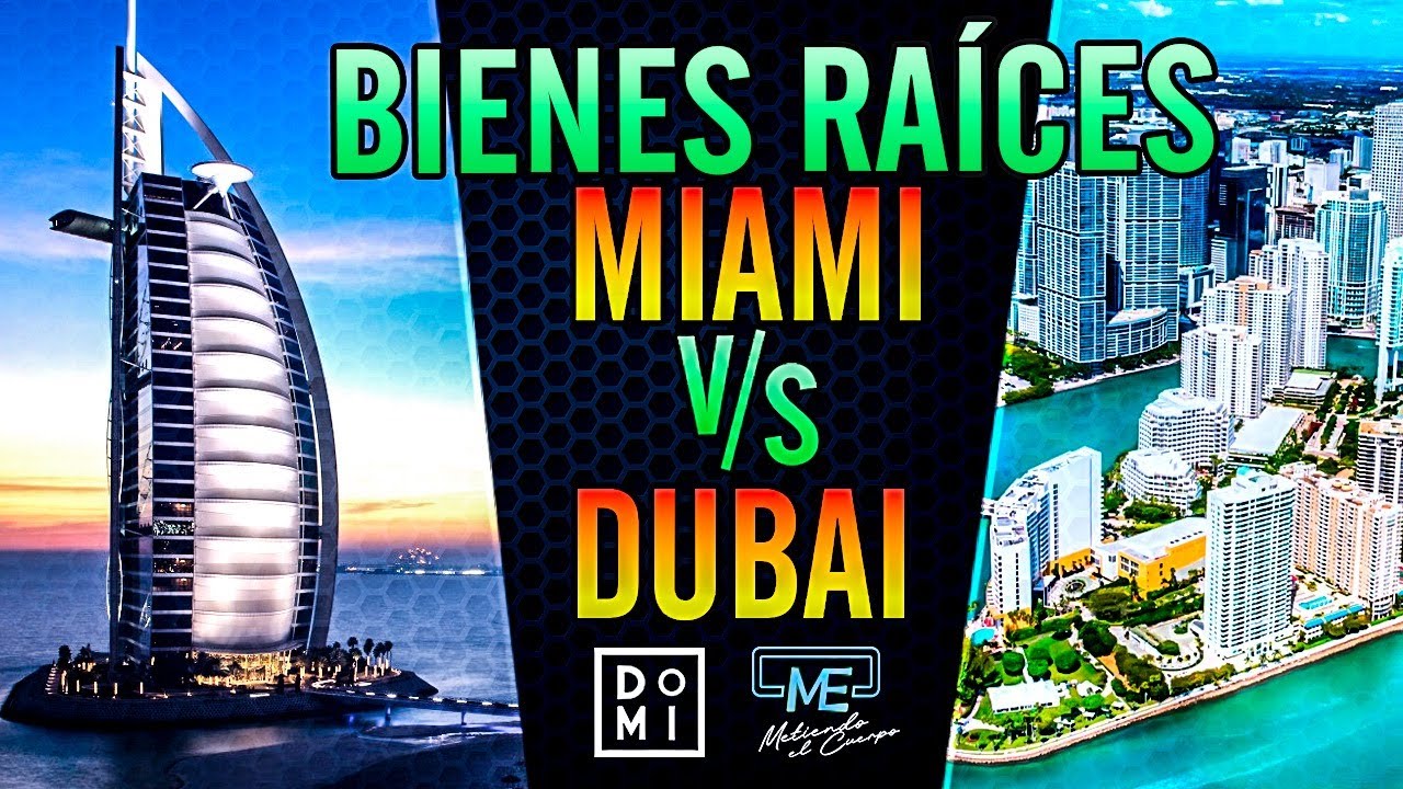 💵 Bienes Raíces. Miami vs Dubai 💵 - YouTube