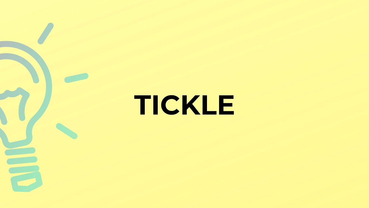 What is the meaning of the word TICKLE? - YouTube