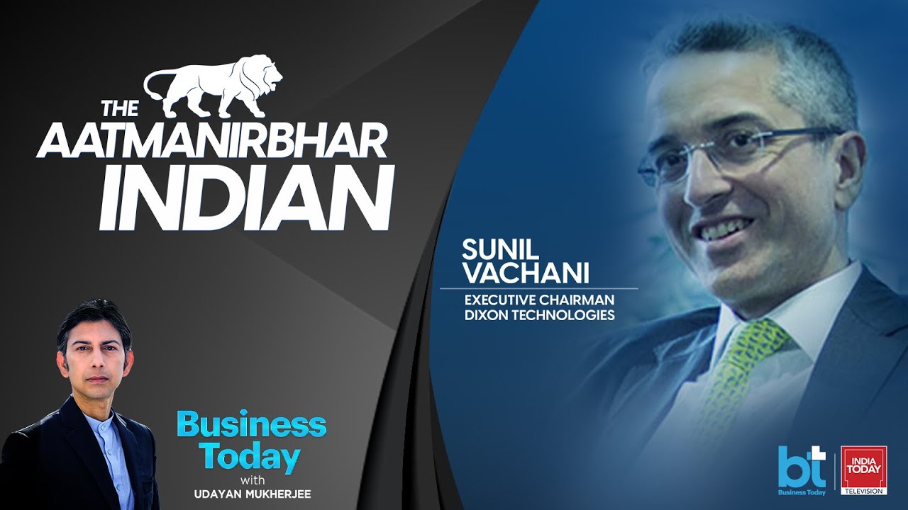 Udayan Mukherjee exclusive with Chairman, Dixon Tech, Sunil Vachani ...
