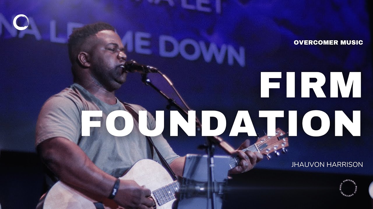 Firm Foundation (Live) - Jhauvon Harrison & Overcomer Music | Worship ...