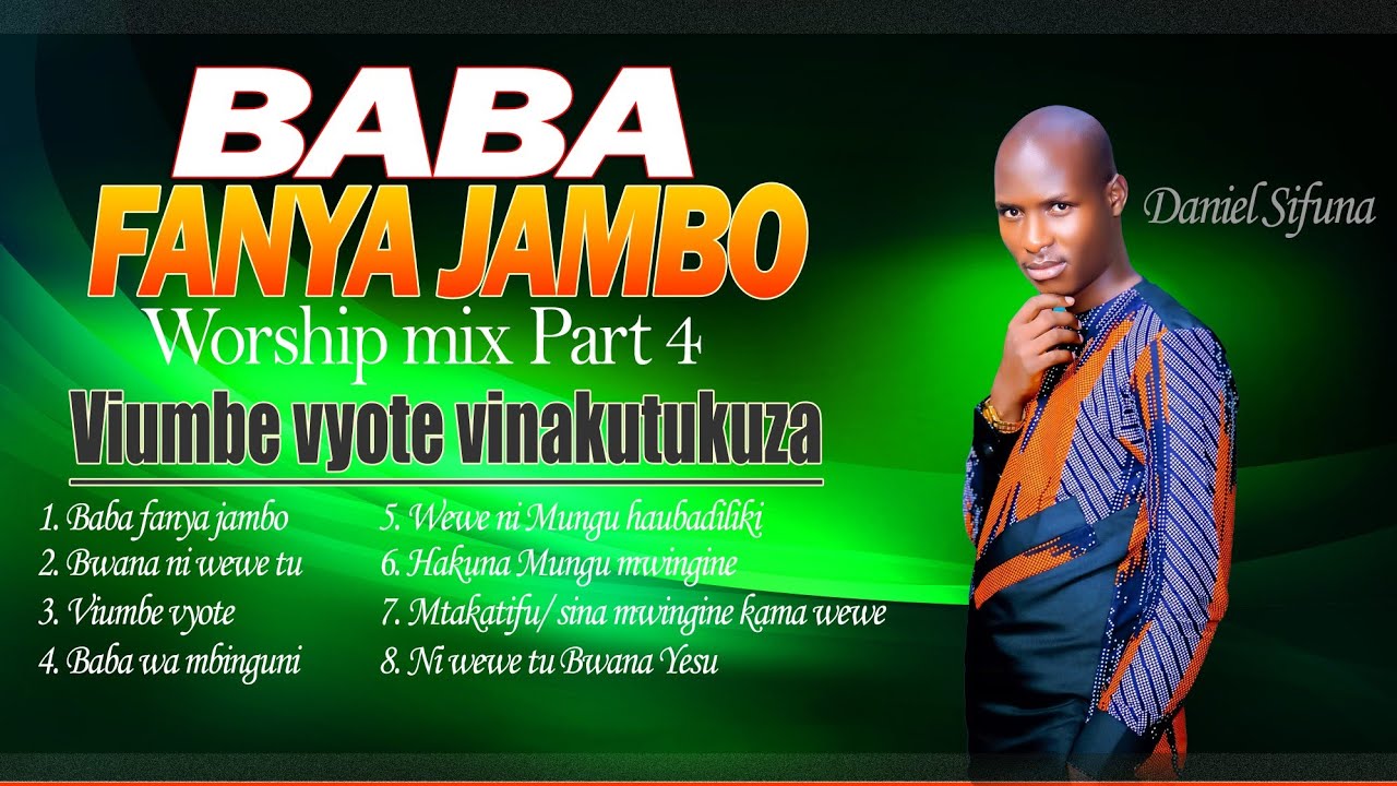 WORSHIP NONSTOP PART 4 BY DANIEL SIFUNA, BABA FANYA JAMBO, VIUMBE VYOTE ...