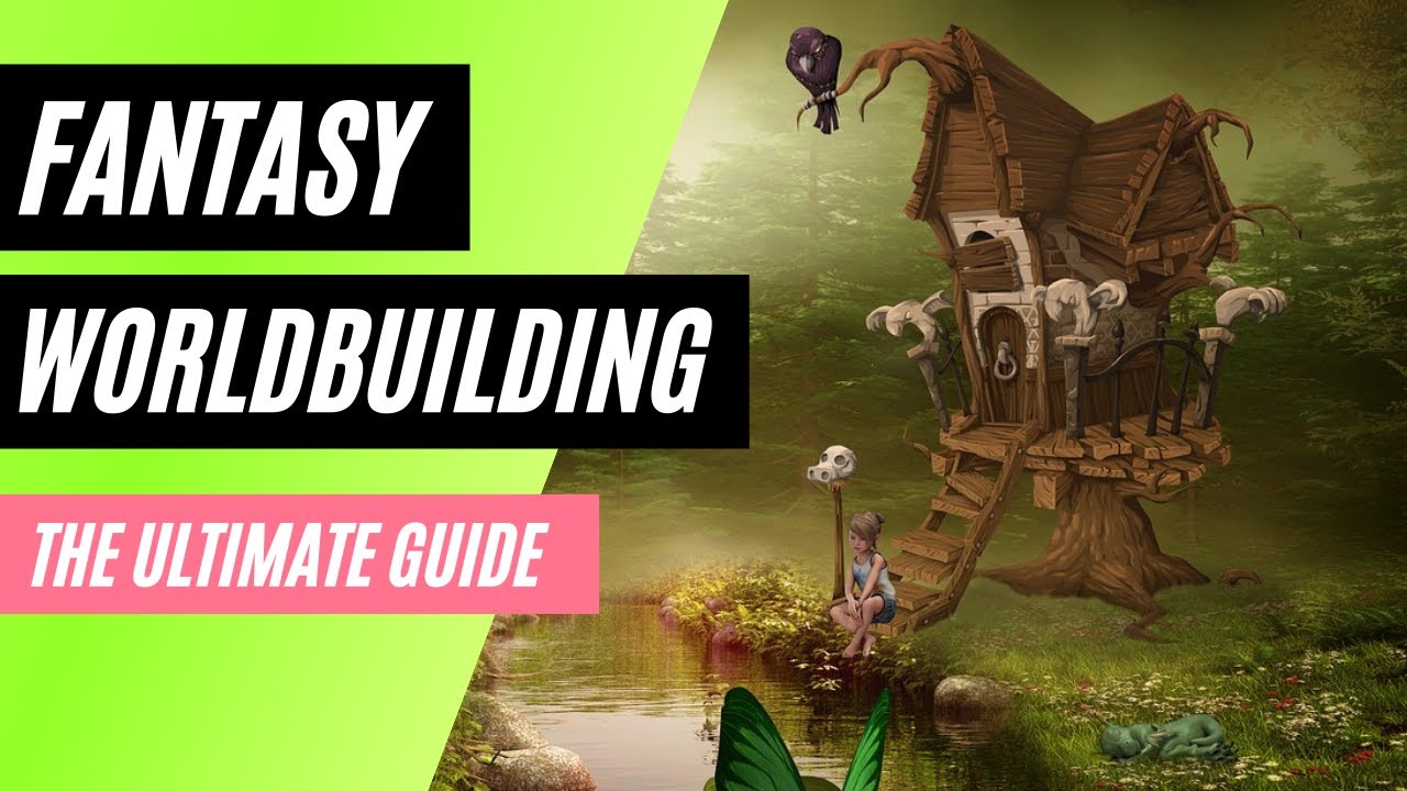 Fantasy World Building The Ultimate Guide | Create unique fictional ...