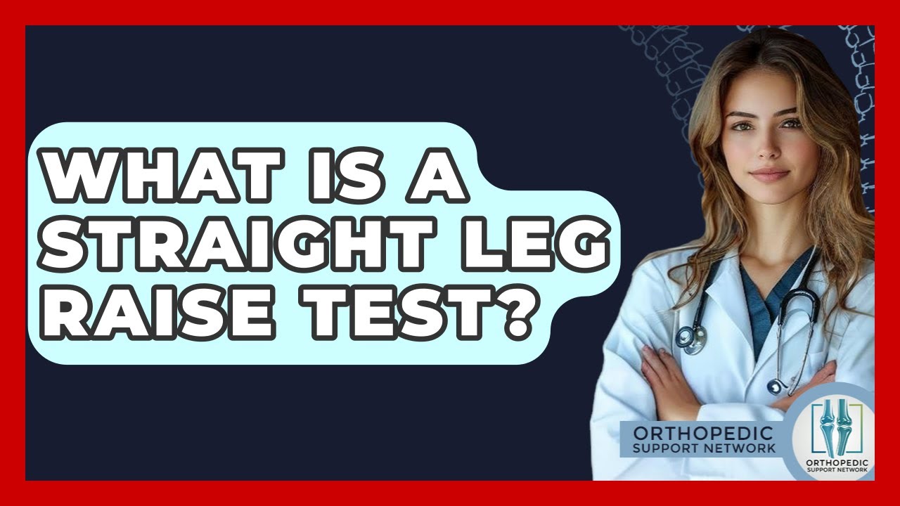 What Is A Straight Leg Raise Test? - Orthopedic Support Network - YouTube