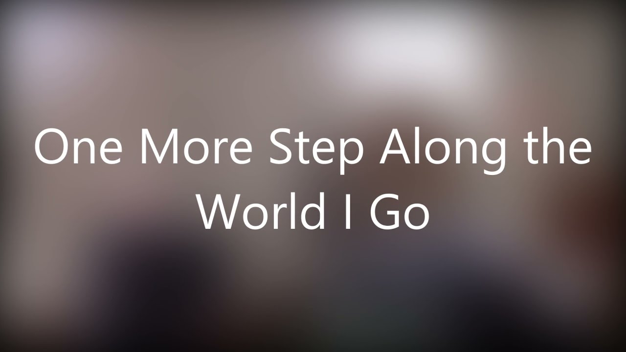 One More Step Along the Wrold I Go - Hymn - YouTube