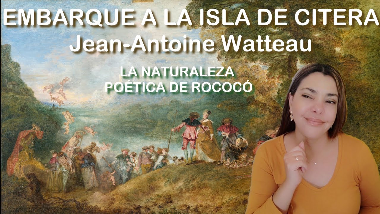 Watteau: Embarque a la isla de Citera. El perfecto defensor del Rococó ...