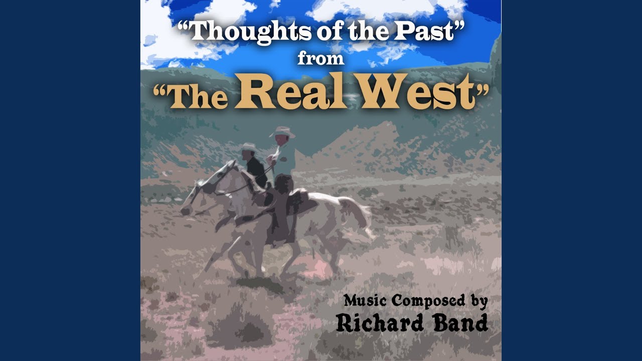 The Real West (Thoughts Of The Past) - YouTube
