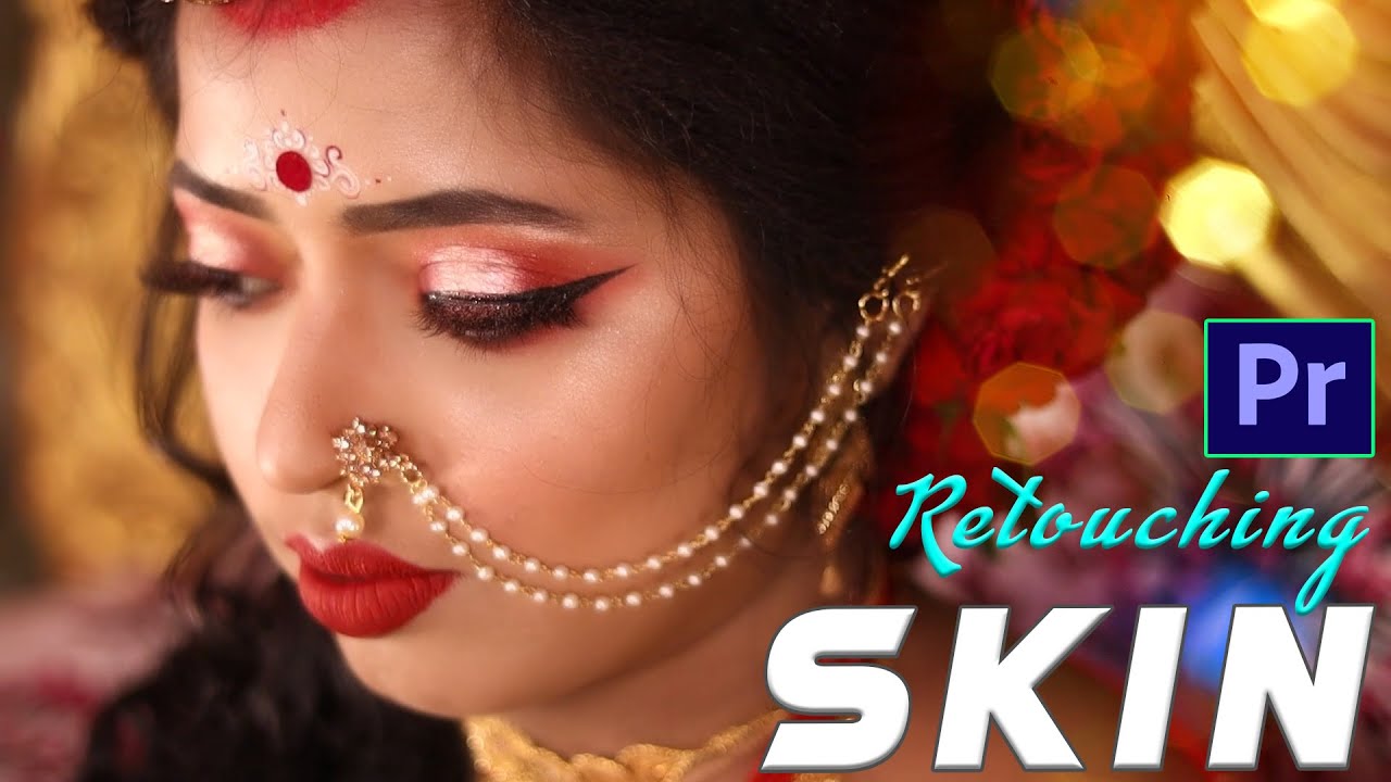 Premiere Pro Advanced Tutorial | How to Get Smooth Skin | High-End Skin Retouching in Premiere ...