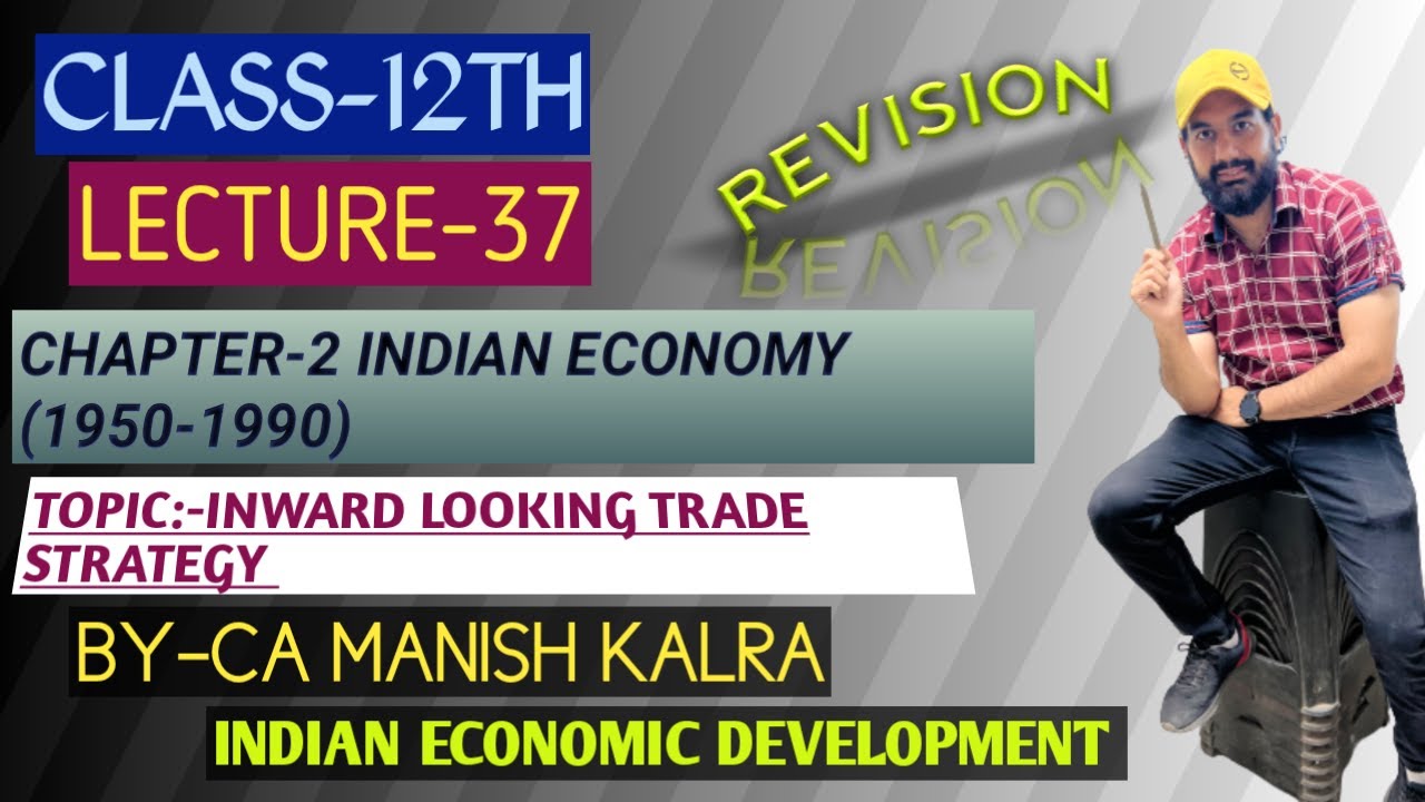 Inward Looking Trade Strategy | Chapter-2 | Indian Economy (1950-1990 ...