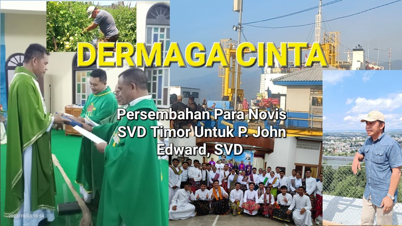 DERMAGA CINTA: Persembahan Para Novis SVD Timor Untuk P. John Edward ...